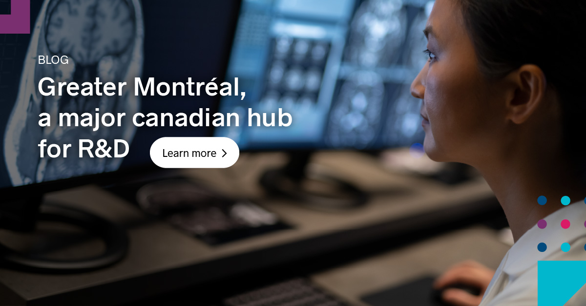 Greater Montréal, a world-class R&D hub